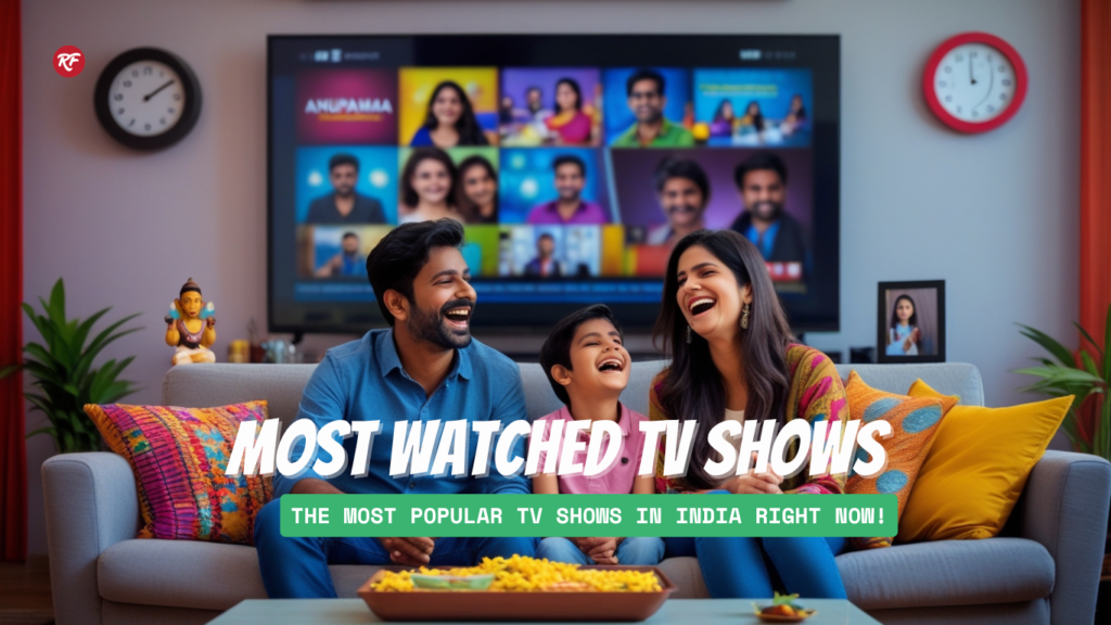 Most Popular TV Shows in India Right Now – TRP Leaders & Fan Favorites ...