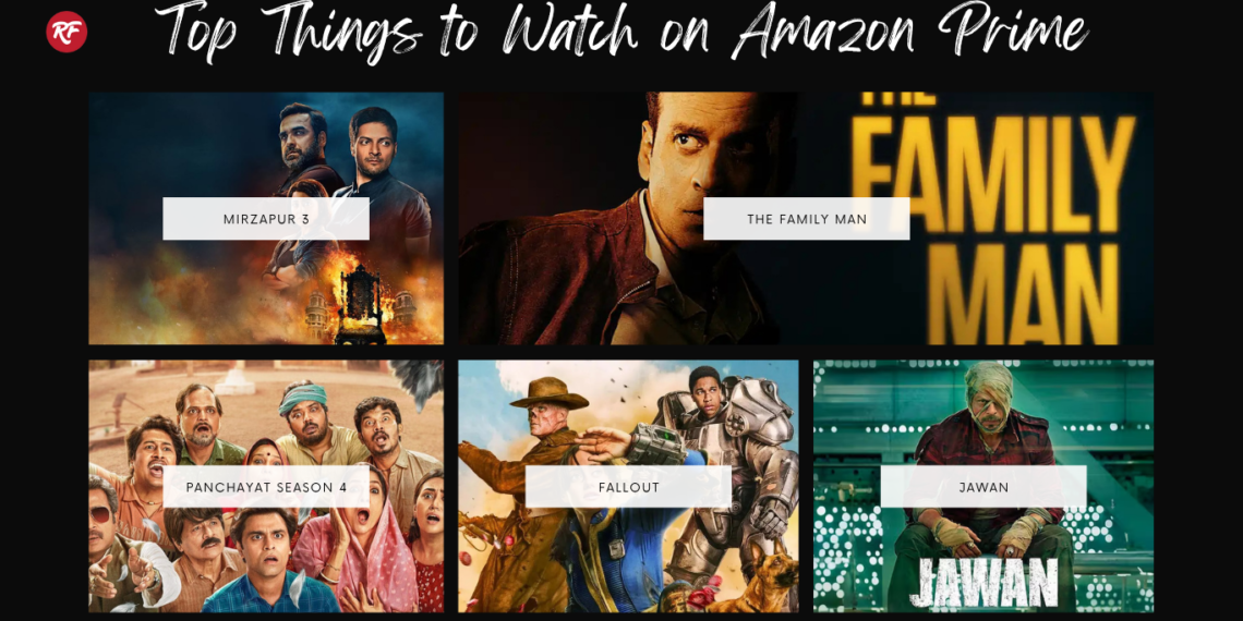 Top Things to Stream on Amazon Prime India - ReadersFusion